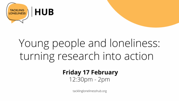 Young people and loneliness: turning research into action - Tackling Loneliness Hub